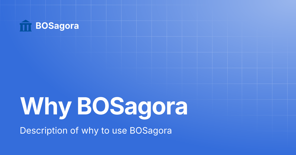 Why BOSagora | BOSagora