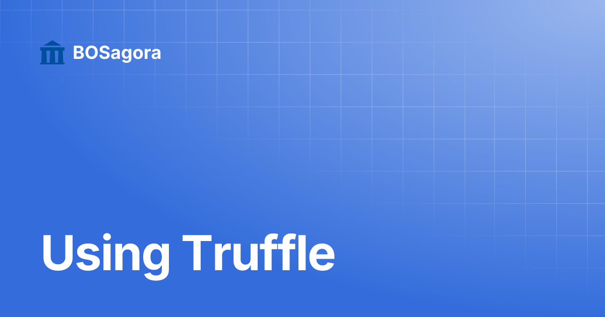Using Truffle | BOSagora