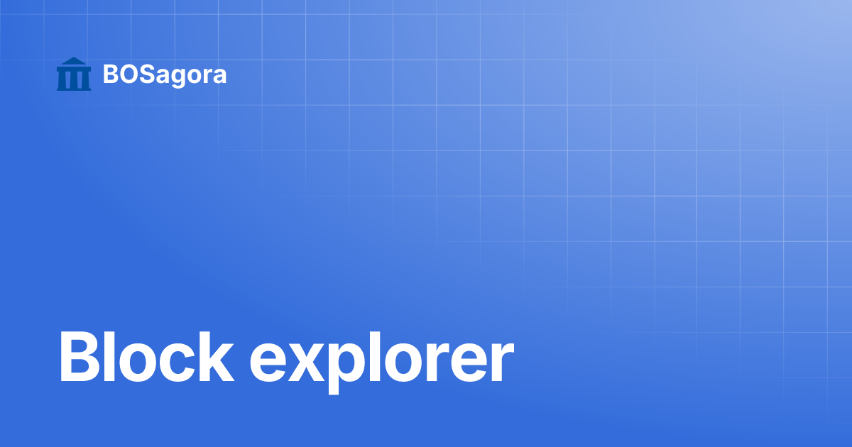Block explorer | BOSagora